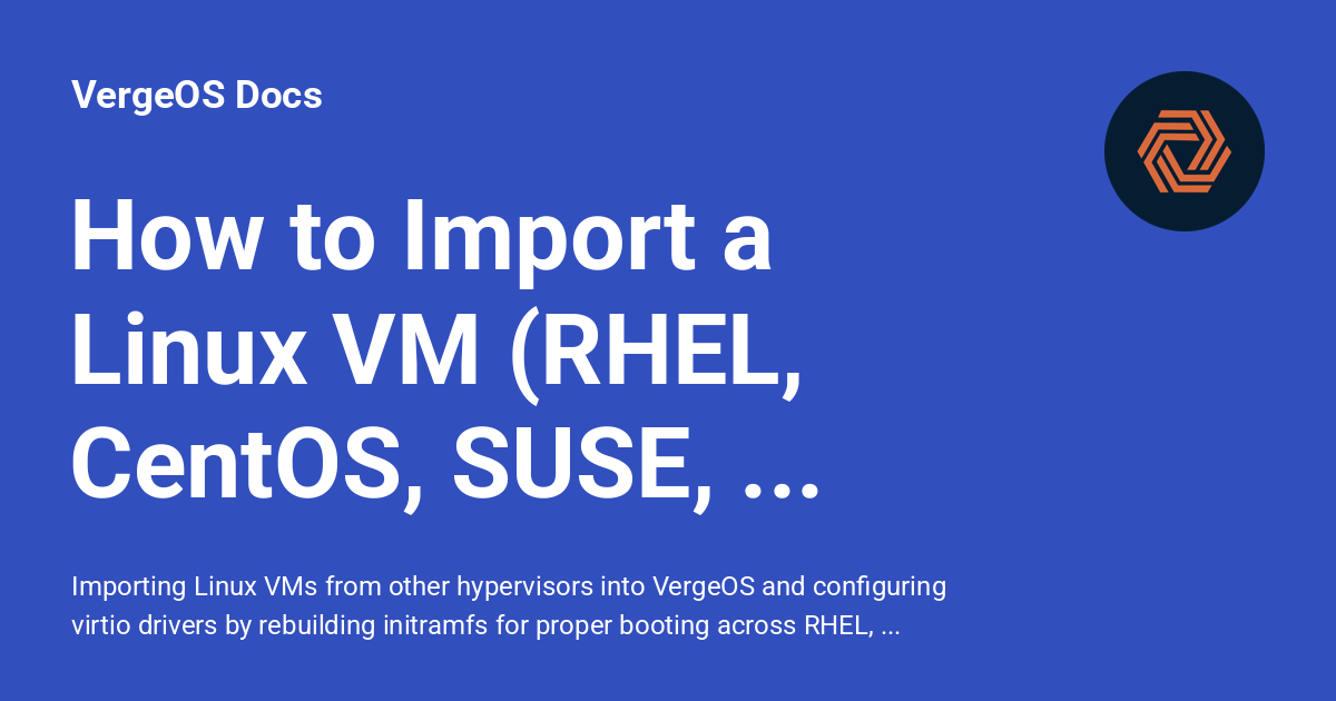 How to Import a Linux VM (RHEL, CentOS, SUSE, Debian, Ubuntu) - VergeOS ...