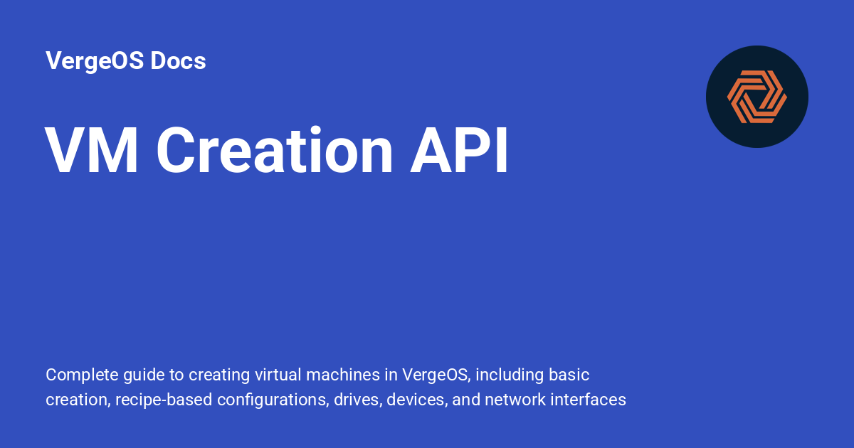 VM Creation API - VergeOS Docs