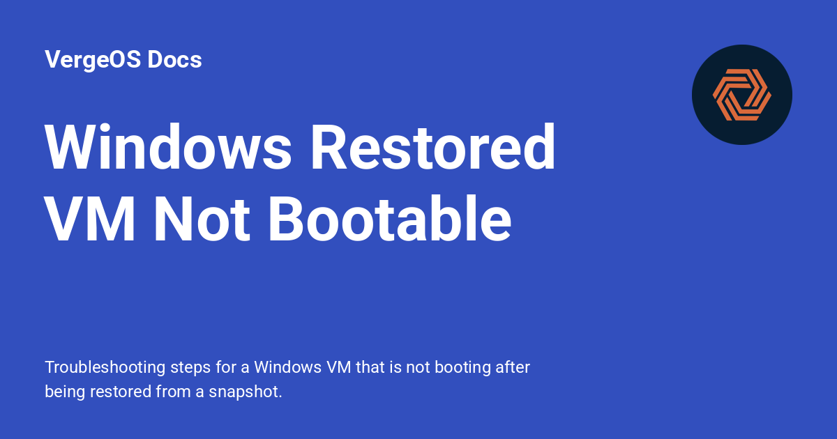 Windows Restored VM Not Bootable - VergeOS Docs