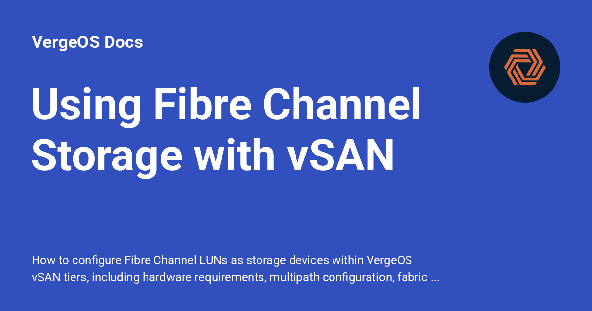 Using Fibre Channel Storage with vSAN - VergeOS Docs