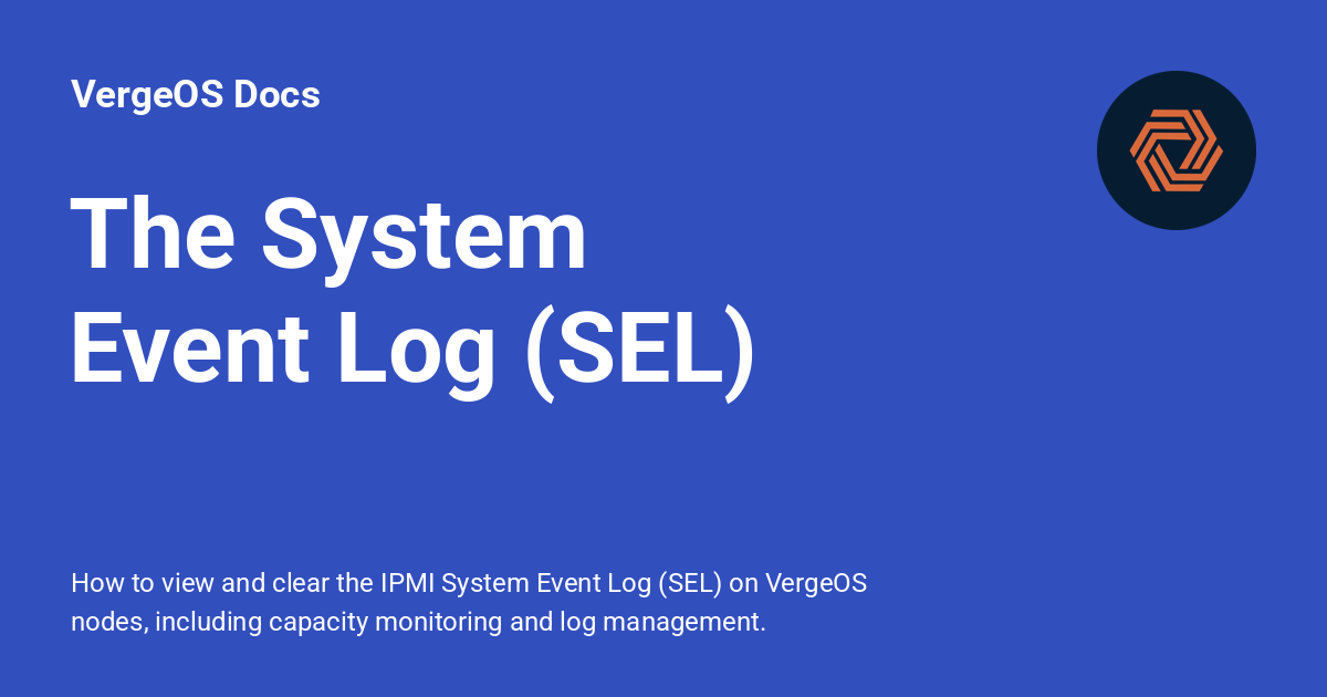 The System Event Log (SEL) - VergeOS Docs