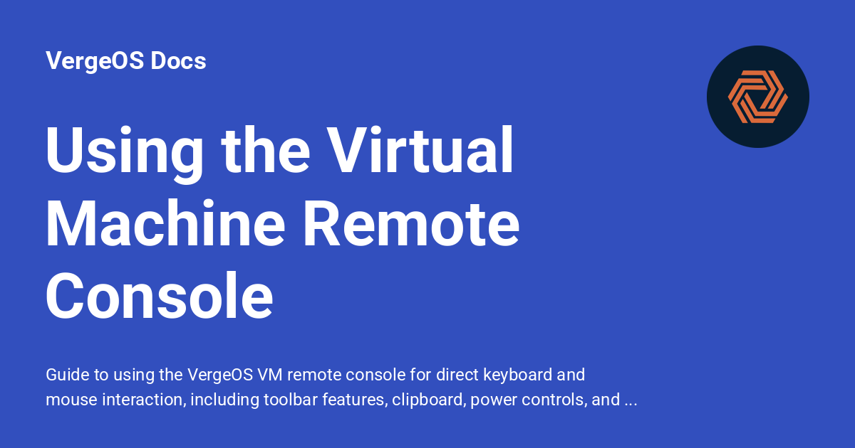 Using the Virtual Machine Remote Console - VergeOS Docs